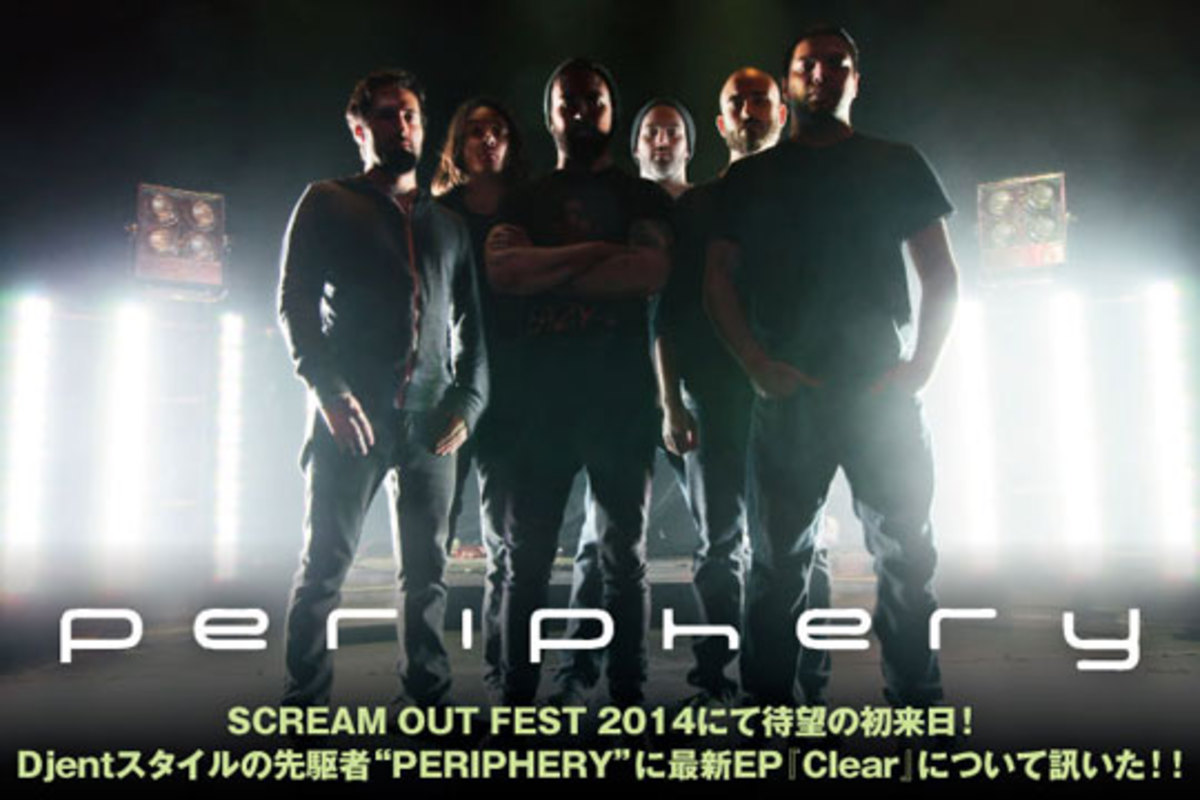 SCREAM OUT FEST 2014にて待望の初来日を果たしたPERIPHERYのインタビューを公開！Djentスタイルの先駆者が放つ最新 ...