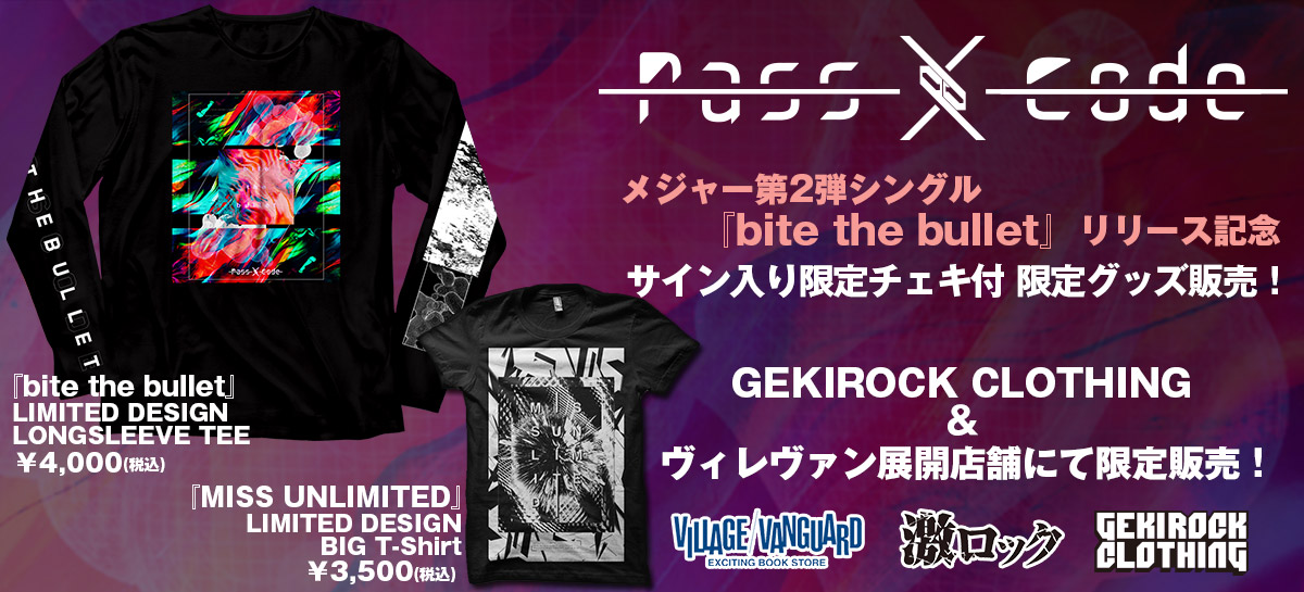 PassCode、メジャー2ndシングル『bite the bullet』のリリースを記念したPassCode×激ロック×ヴィレヴァン×ゲキクロのスペシャル・コラボ・ロンT販売決定！特設 ...