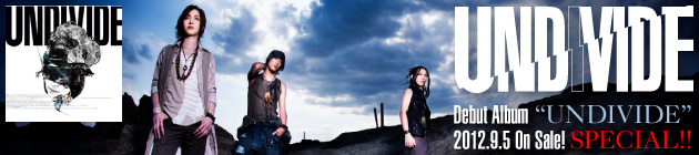 UNDIVIDE 『UNDIVIDE』特集！！ | 激ロック ラウドロック・ポータル